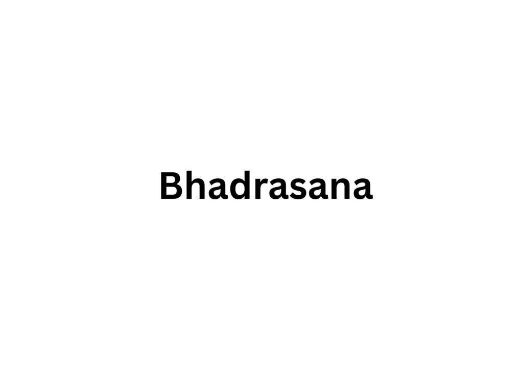 Bhadrasana (Gracious Pose) How to Do It, and Benefits