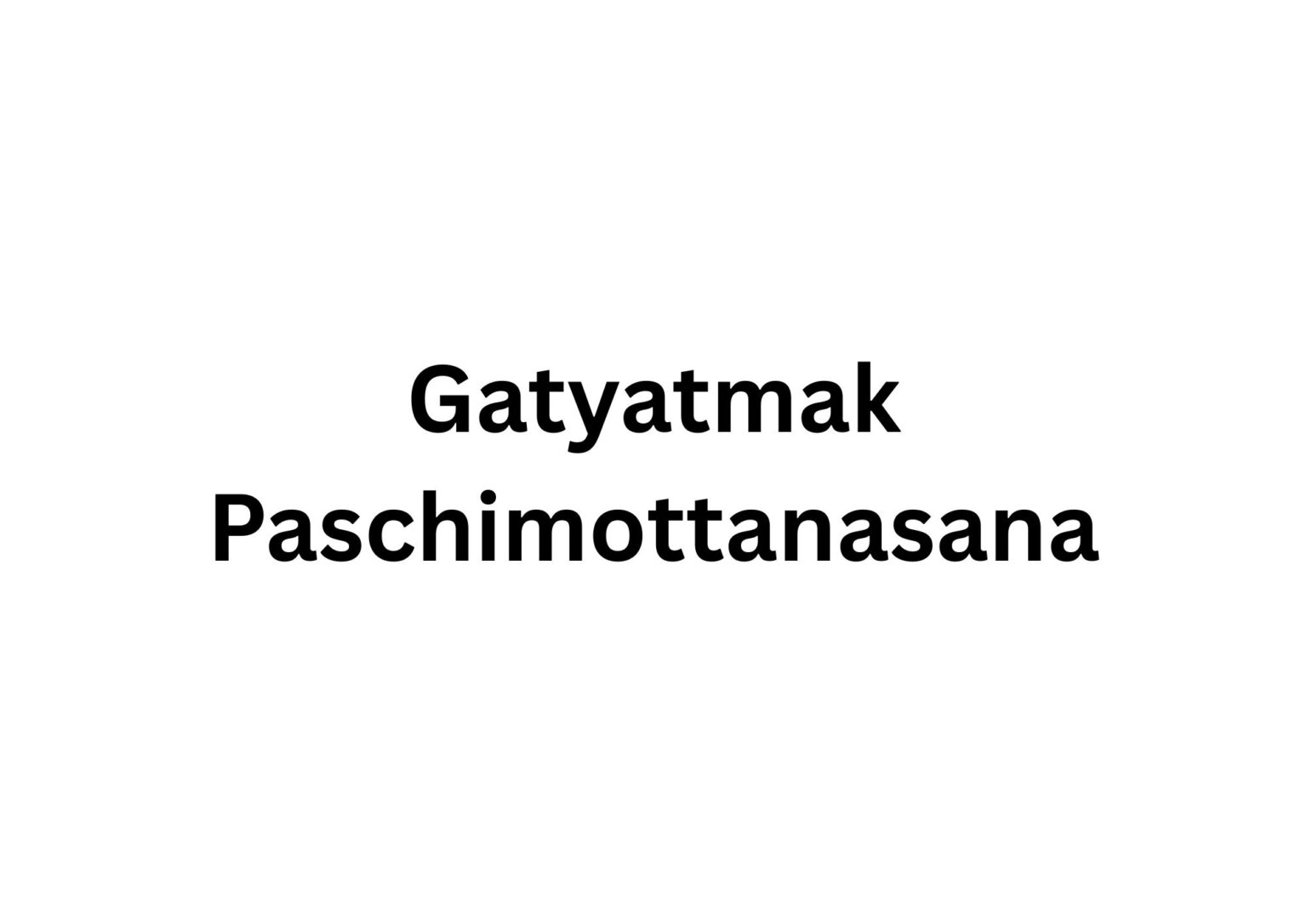 Dynamic Back Stretch Pose (Gatyatmak Paschimottanasana)